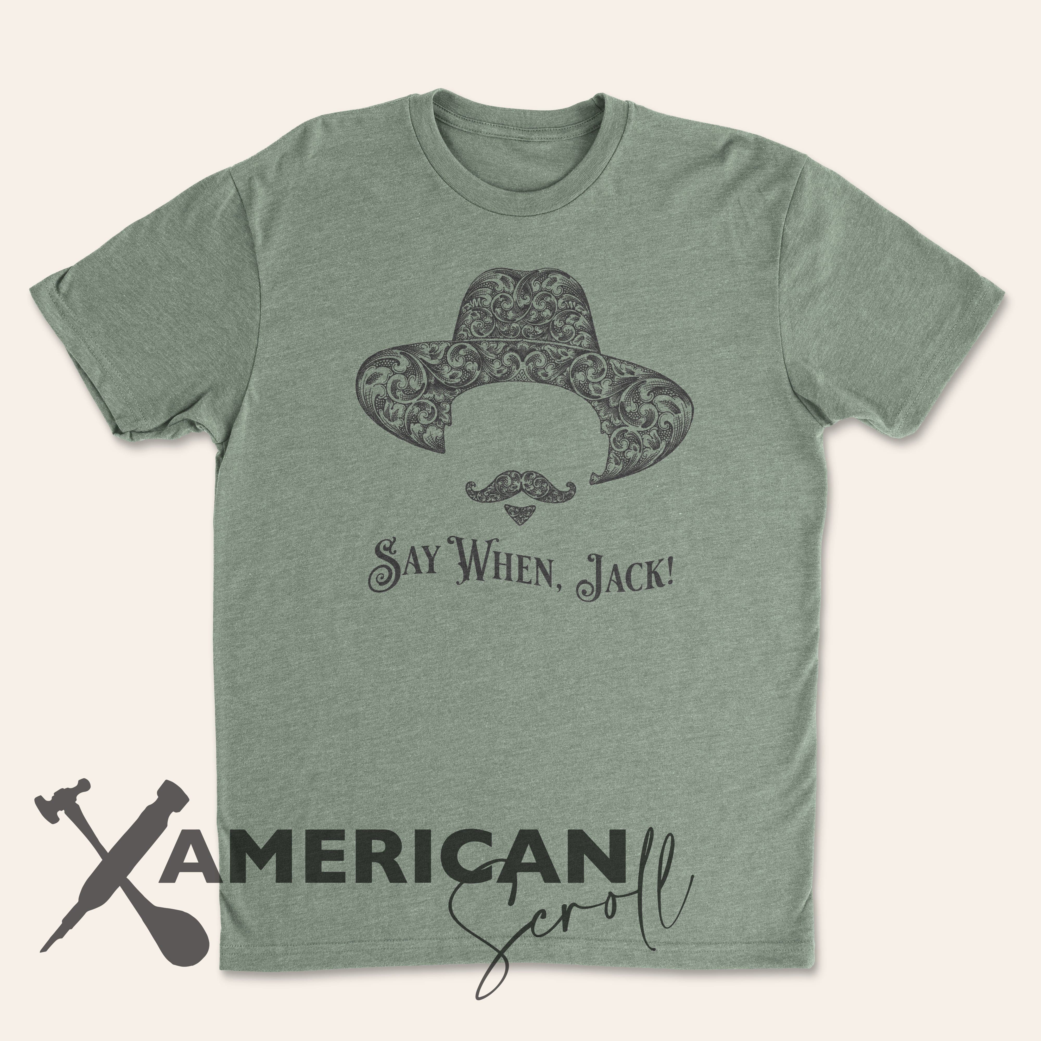 Say When Jack! | Si Robertson | American Scroll™